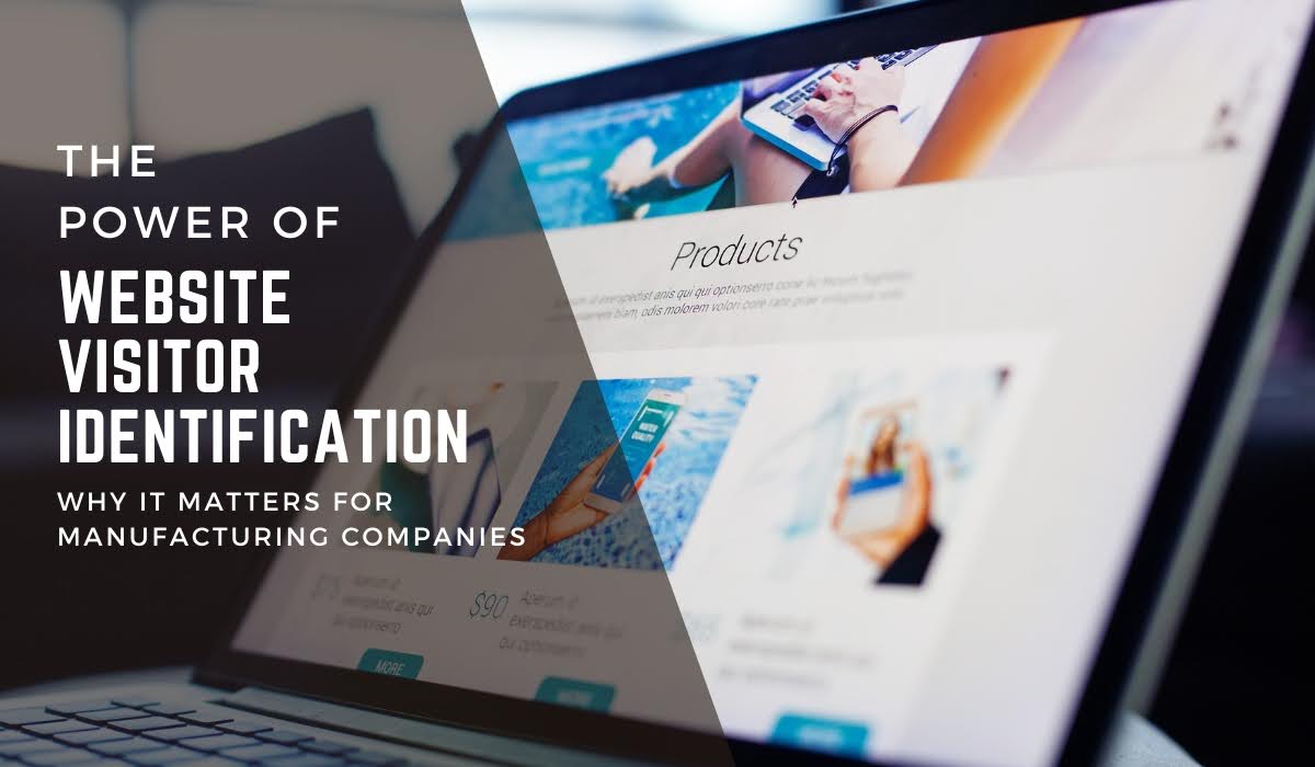 The Power of Website Visitor Identification: Why It Matters for ...